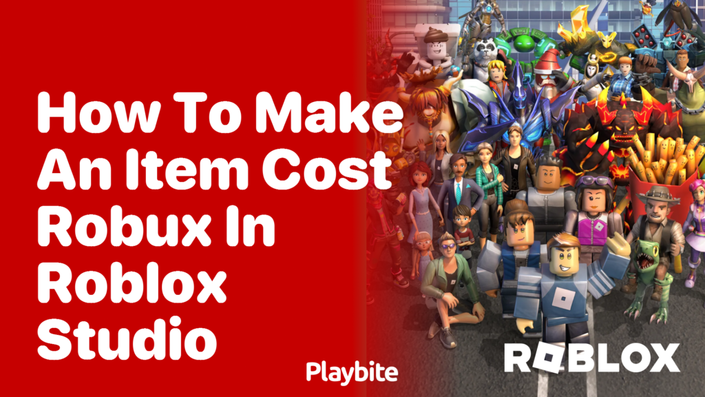How to Make an Item Cost Robux in Roblox Studio - Playbite