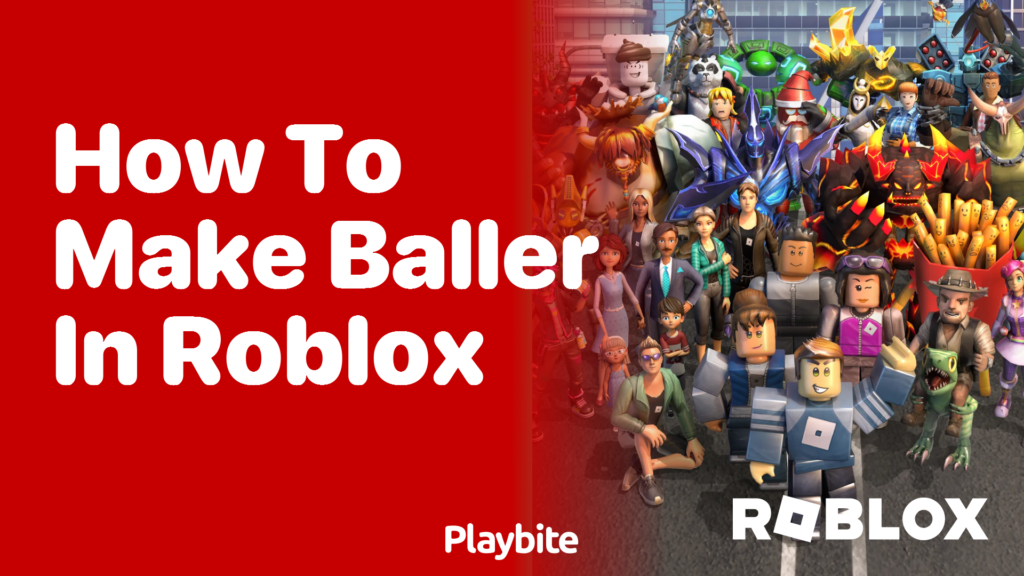 How to Make a Baller in Roblox - Playbite