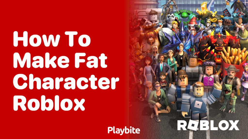 How to Make a Fat Character in Roblox - Playbite