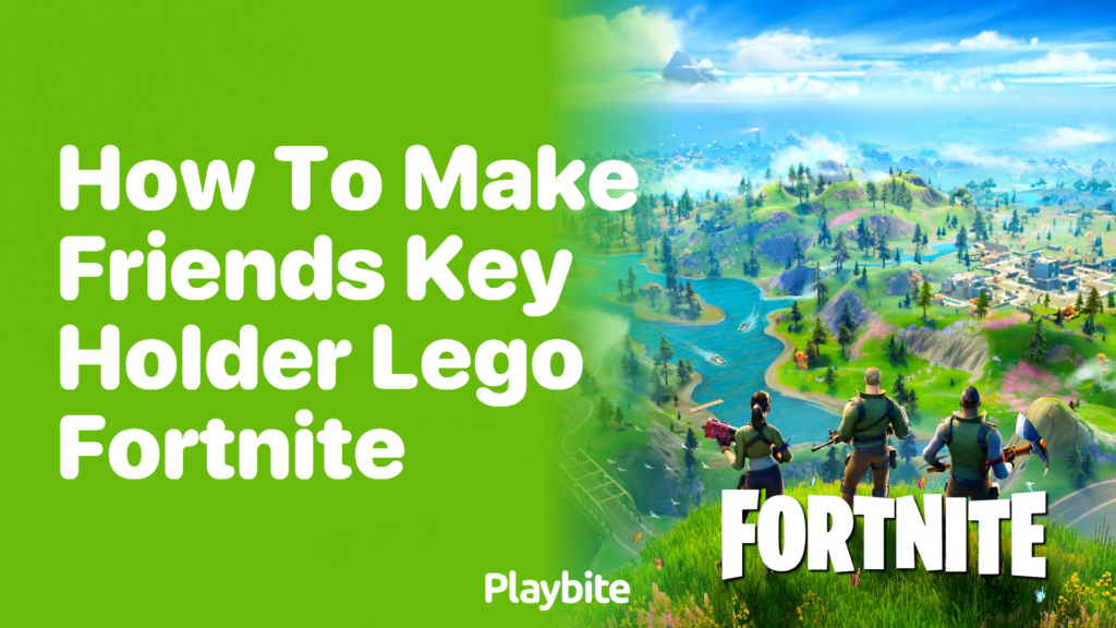 How to Make a Friends Key Holder with LEGO Fortnite - Playbite
