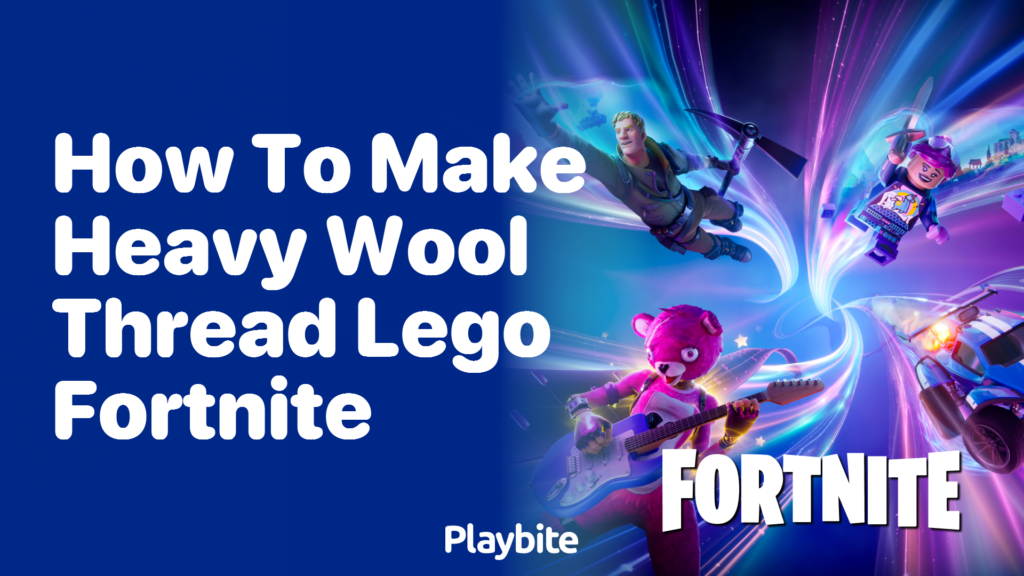 How to Make Heavy Wool Thread in LEGO Fortnite - Playbite