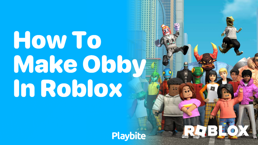 How to Make an Obby in Roblox: Step by Step Guide - Playbite