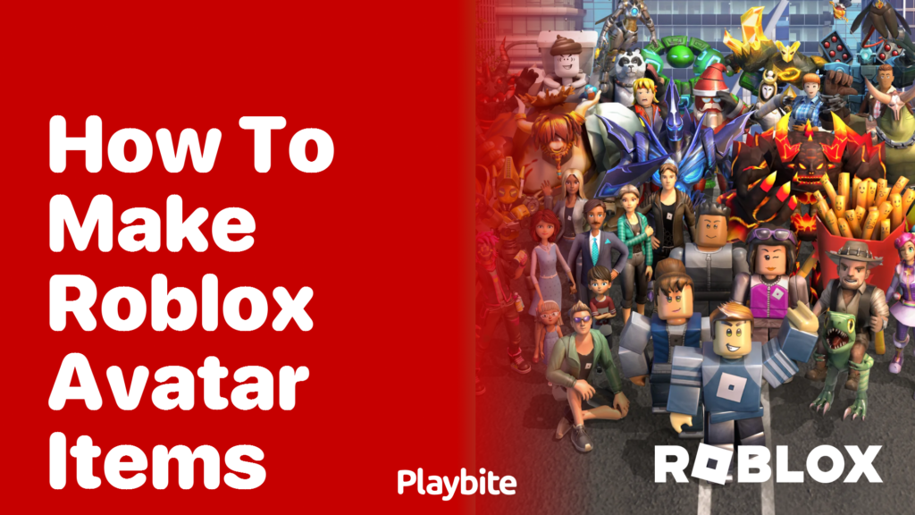 How to Make Roblox Avatar Items: A Simple Guide - Playbite