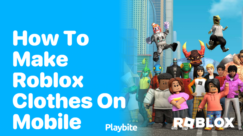 How to Make Roblox Clothes on Mobile - Playbite