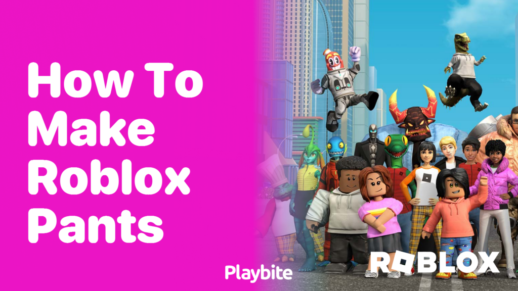 How to Make Roblox Pants: A Simple Guide - Playbite