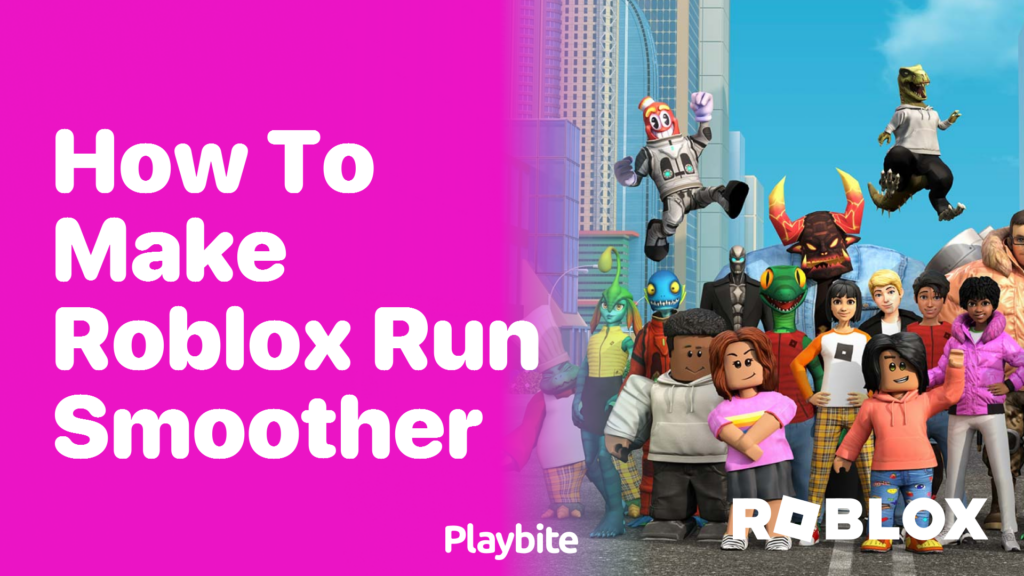 How to Make Roblox Run Smoother - Playbite