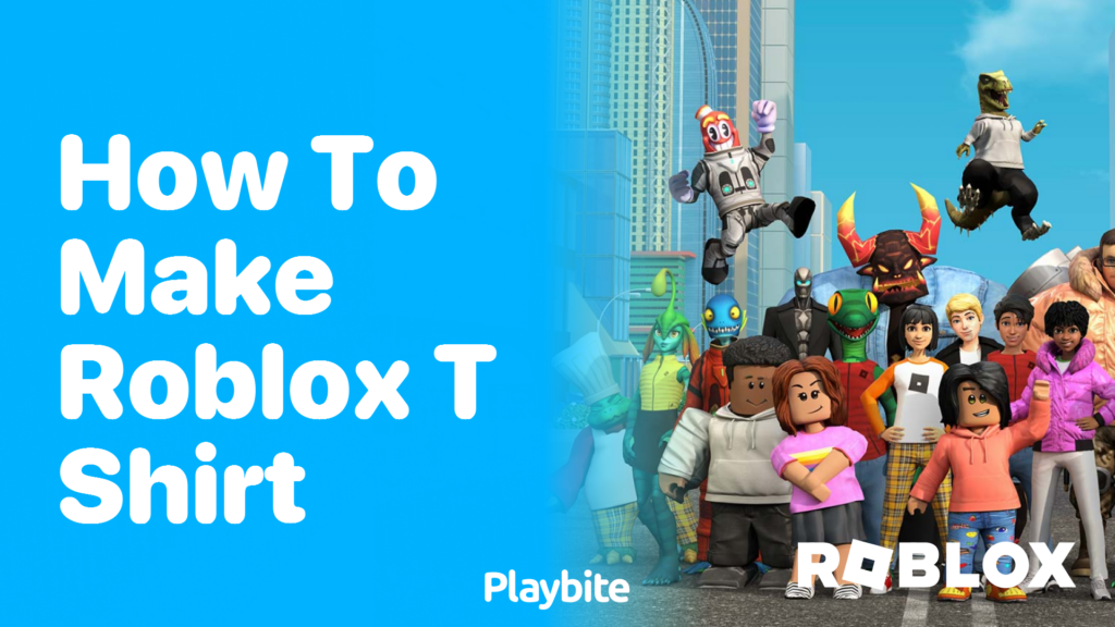 How to Make a Roblox T-Shirt: A Quick and Easy Guide - Playbite