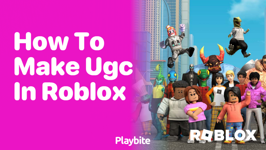 How to Make UGC in Roblox: Your Creative Path Begins Here - Playbite