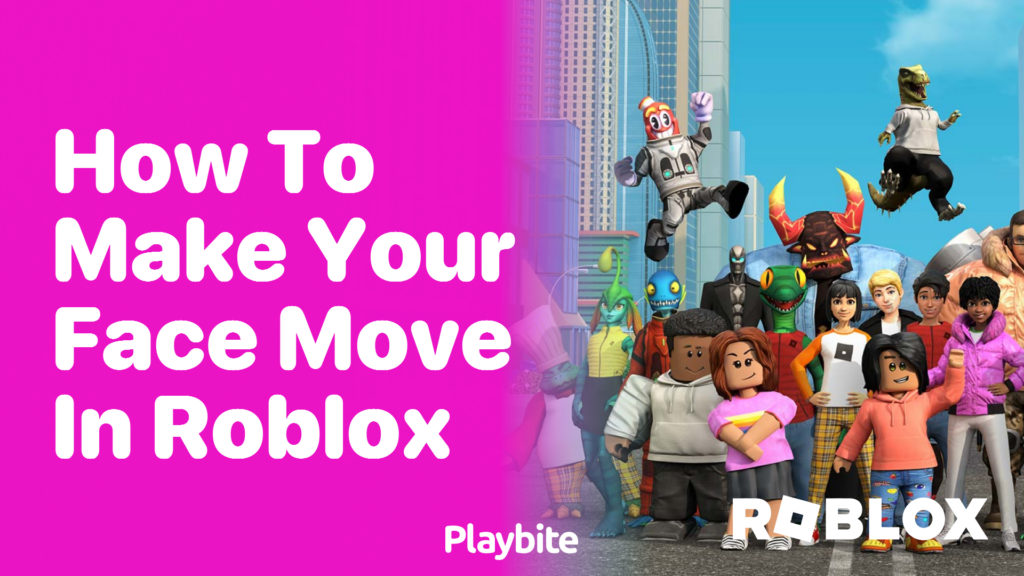 How to Make Your Face Move in Roblox - Playbite