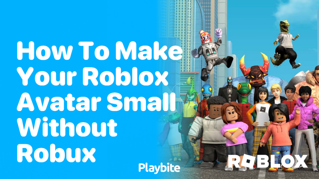 How to Make Your Roblox Avatar Small Without Robux - Playbite