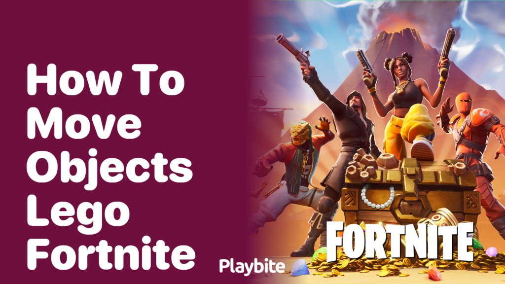 How to Move Objects in Lego Fortnite - Playbite