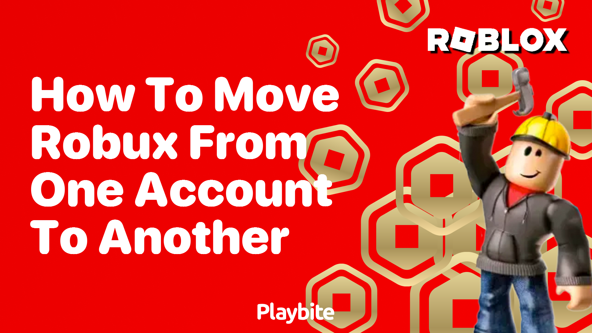 How to Move Robux from One Account to Another: A Simple Guide - Playbite