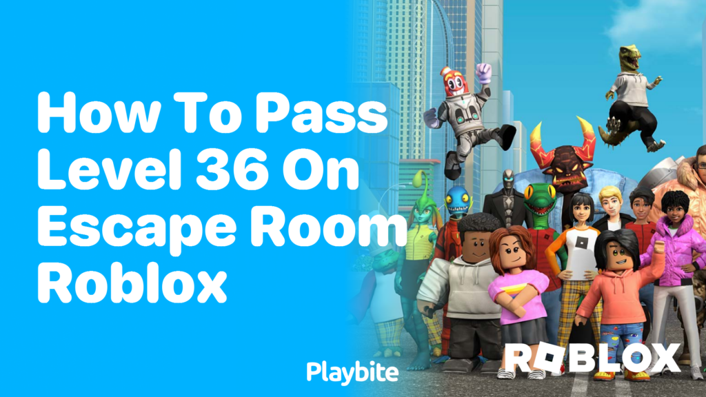 How to Pass Level 36 on Escape Room Roblox - Playbite