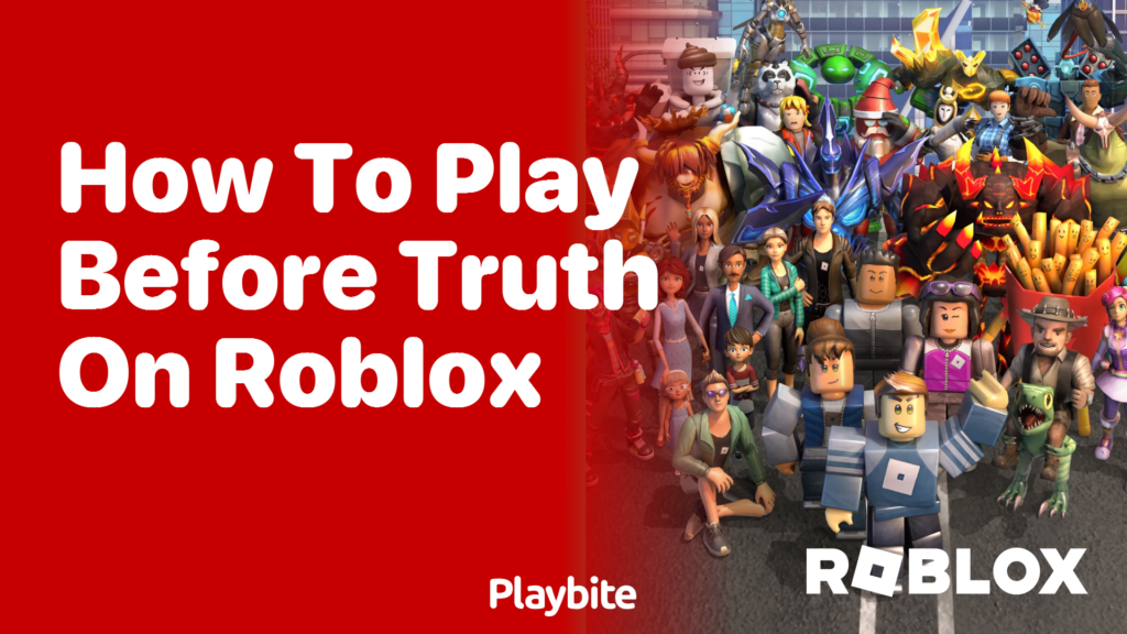 How to Play Before Truth on Roblox - Playbite