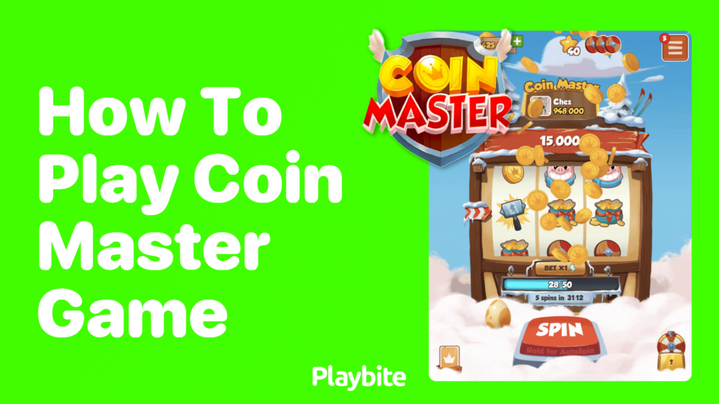 How to Play Coin Master Game: A Quick and Easy Guide - Playbite