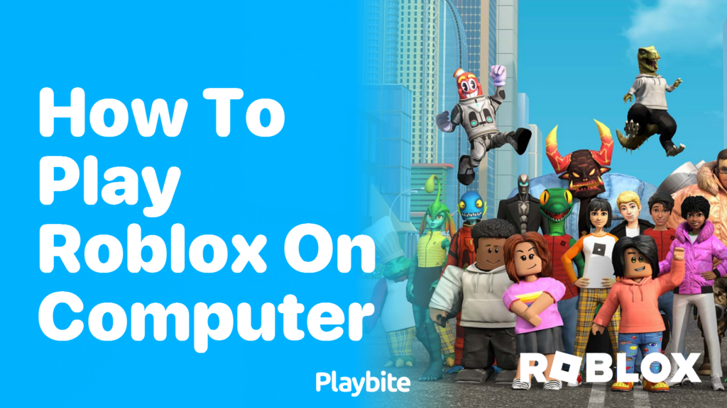 How to Play Roblox on Your Computer: A Simple Guide - Playbite