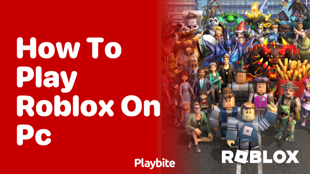 How to Play Roblox on Your PC: A Simple Guide - Playbite