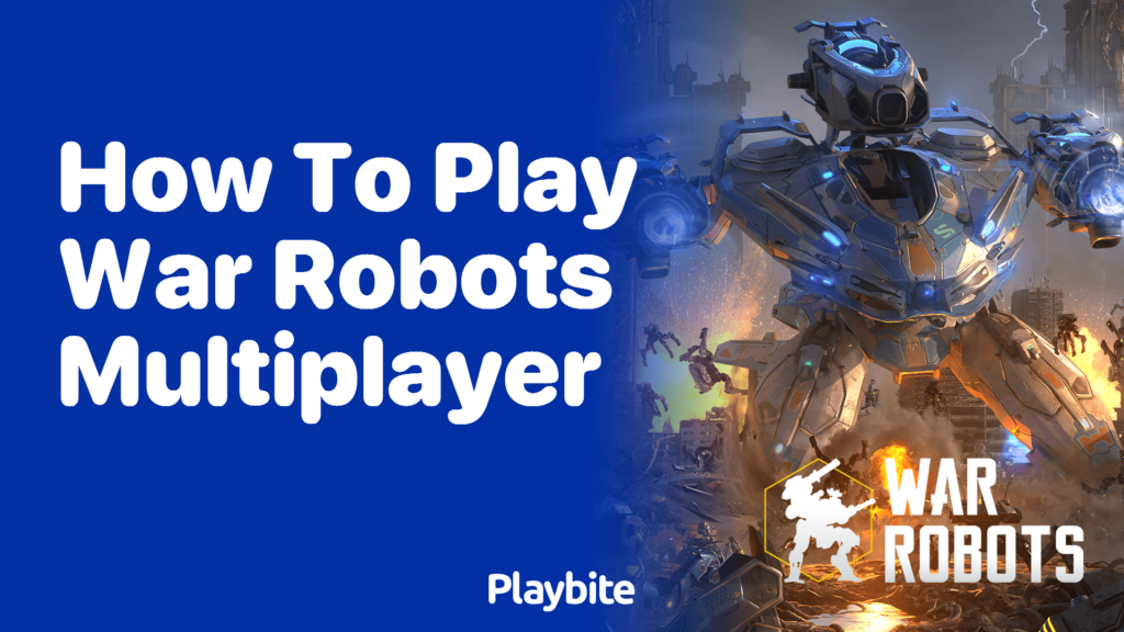 How to Play War Robots Multiplayer: A Beginner's Guide - Playbite