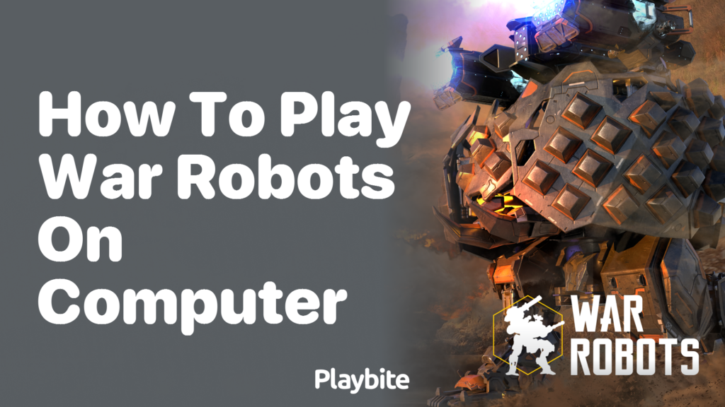 How to Play War Robots on Your Computer - Playbite