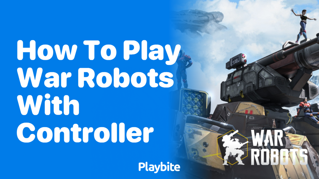 How to Play War Robots with a Controller - Playbite