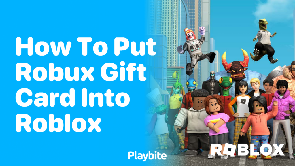 How to Put Robux Gift Cards into Roblox: A Simple Guide - Playbite