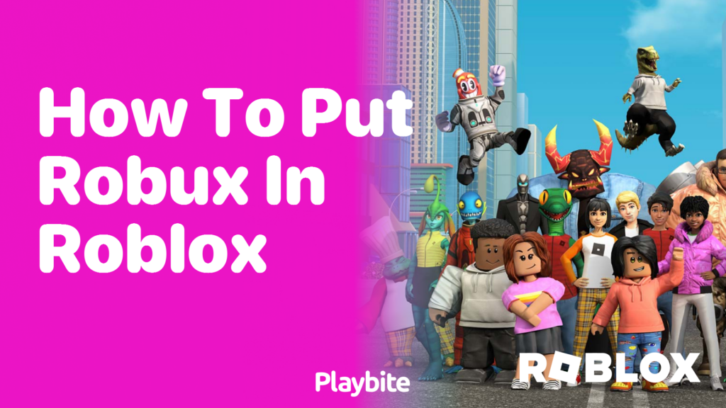 How to Put Robux in Roblox: A Simple Guide - Playbite