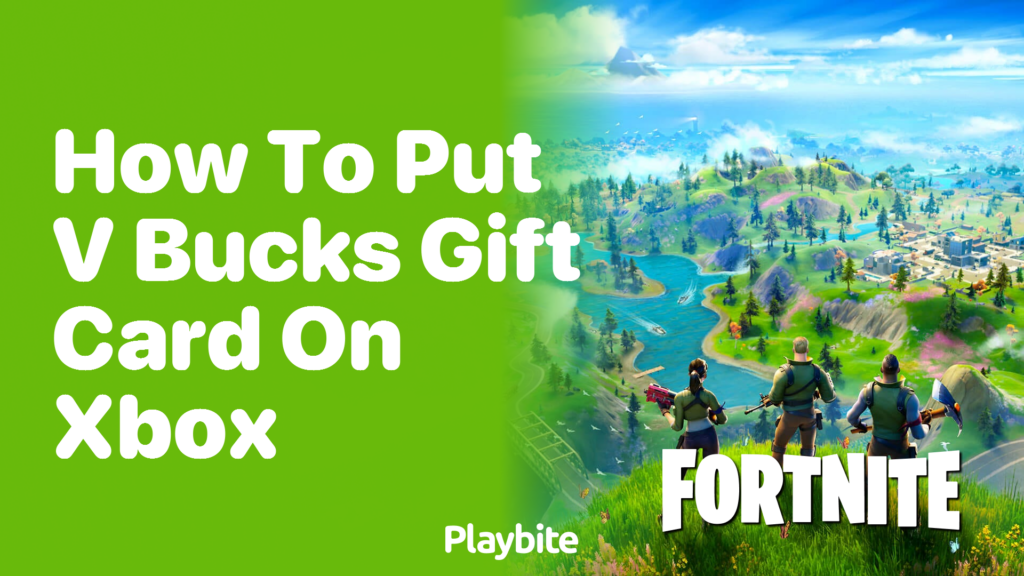 How to Put V Bucks Gift Card on Xbox: A Simple Guide - Playbite