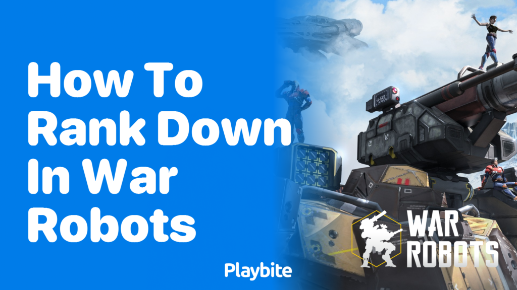 How to Rank Down in War Robots - Playbite