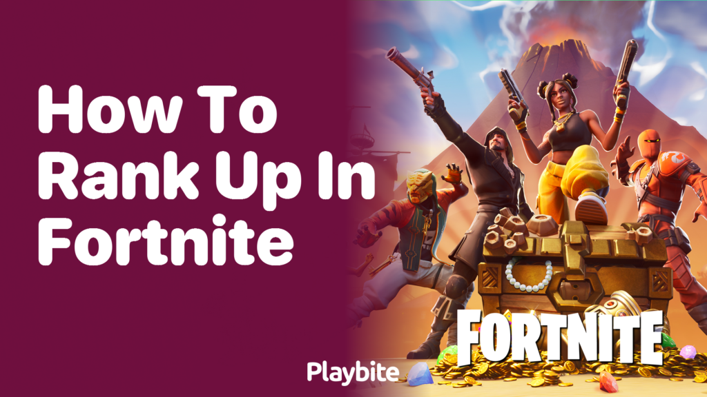 How to Rank Up in Fortnite: Unlock Your Next Level! - Playbite