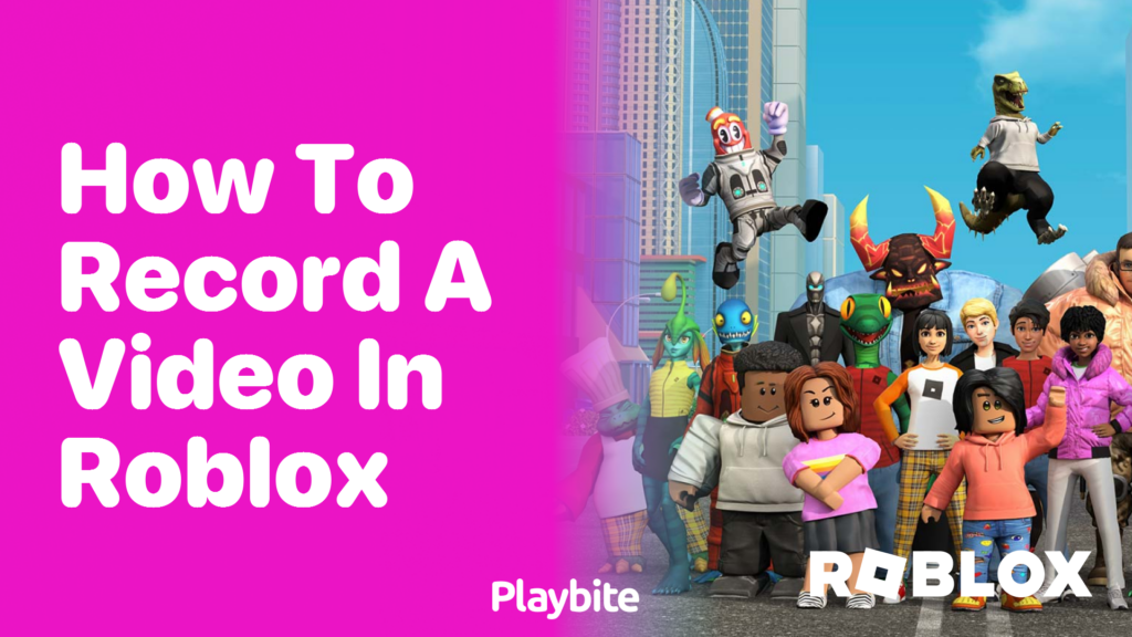 How to Record a Video in Roblox: A Simple Guide - Playbite