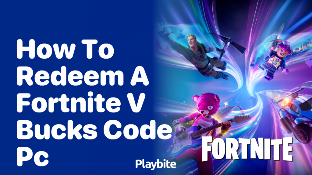 How to Redeem a Fortnite V-Bucks Code on PC - Playbite
