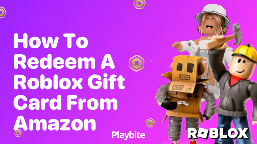 How to Redeem a Roblox Gift Card from Amazon - Playbite