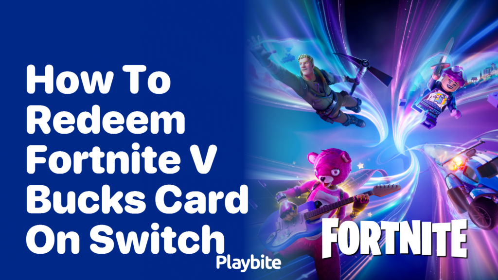 How to Redeem a Fortnite V-Bucks Card on Switch - Playbite