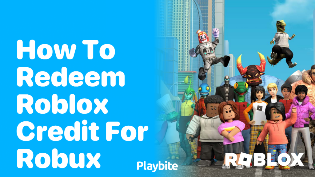 How to Redeem Roblox Credit for Robux: A Quick Guide - Playbite