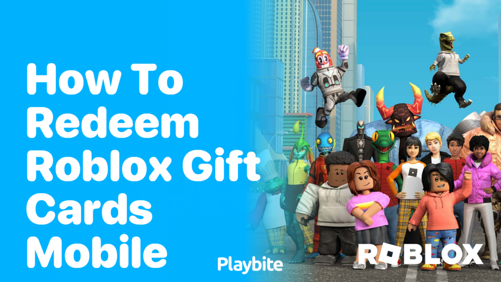 How to Redeem Roblox Gift Cards on Mobile Devices - Playbite