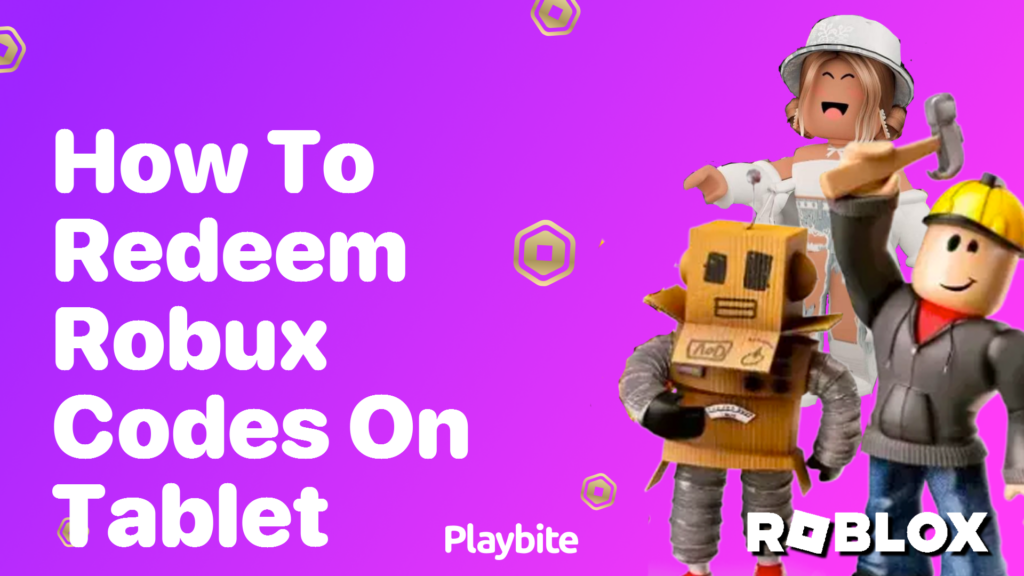 How to Redeem Robux Codes on Your Tablet - Playbite