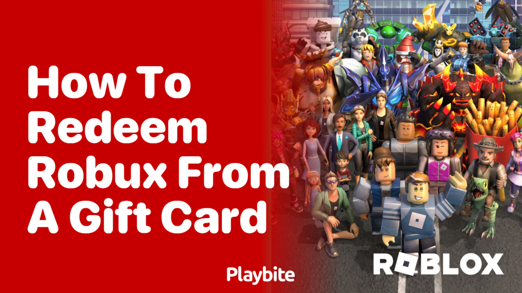 How to Redeem Robux from a Gift Card: A Simple Guide - Playbite