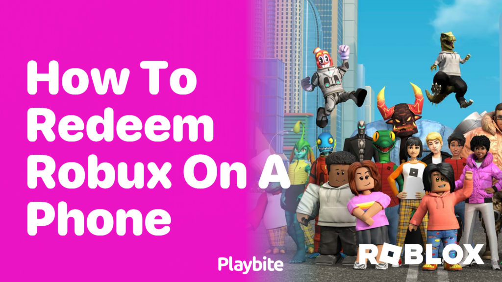 How to Redeem Robux on a Phone: A Quick Guide - Playbite