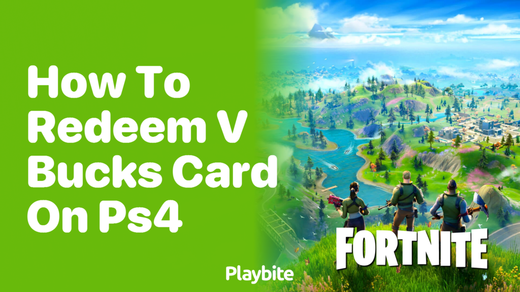 How to Redeem V-Bucks Card on PS4: A Simple Guide - Playbite