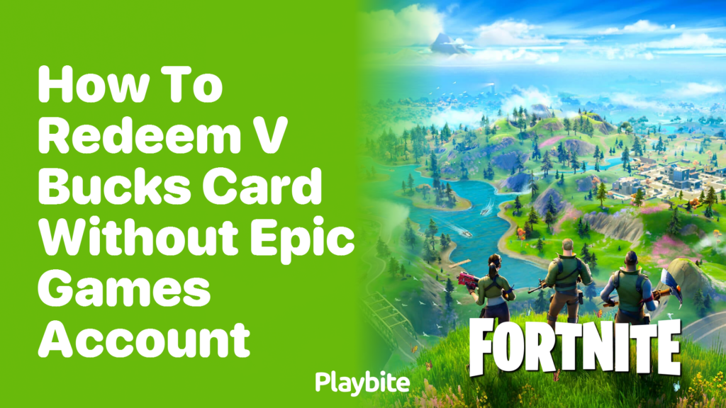 How to Redeem V-Bucks Card Without an Epic Games Account? - Playbite