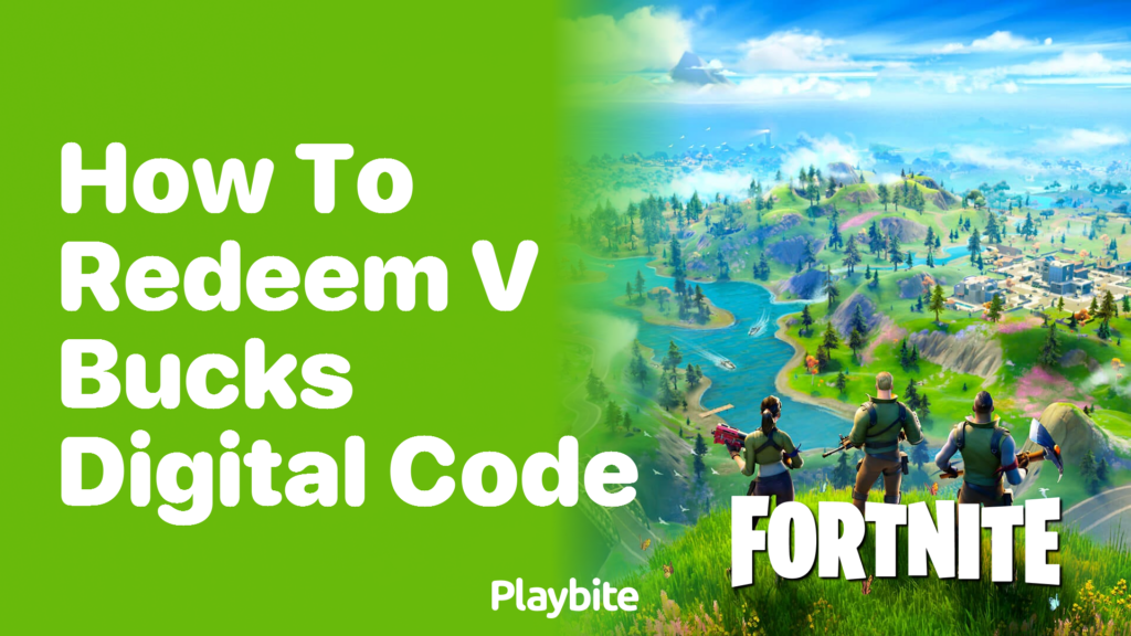 How to Redeem V-Bucks Digital Code: A Simple Guide - Playbite