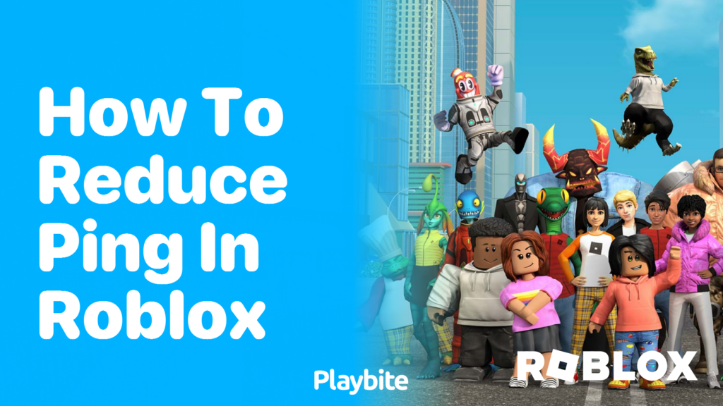 How to Reduce Ping in Roblox for Smoother Gameplay - Playbite