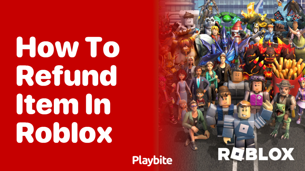 How to Refund Items in Roblox: A Step-by-Step Guide - Playbite