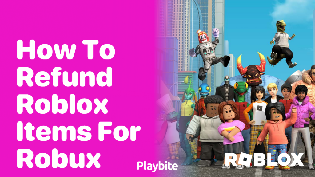 How to Refund Roblox Items for Robux - Playbite