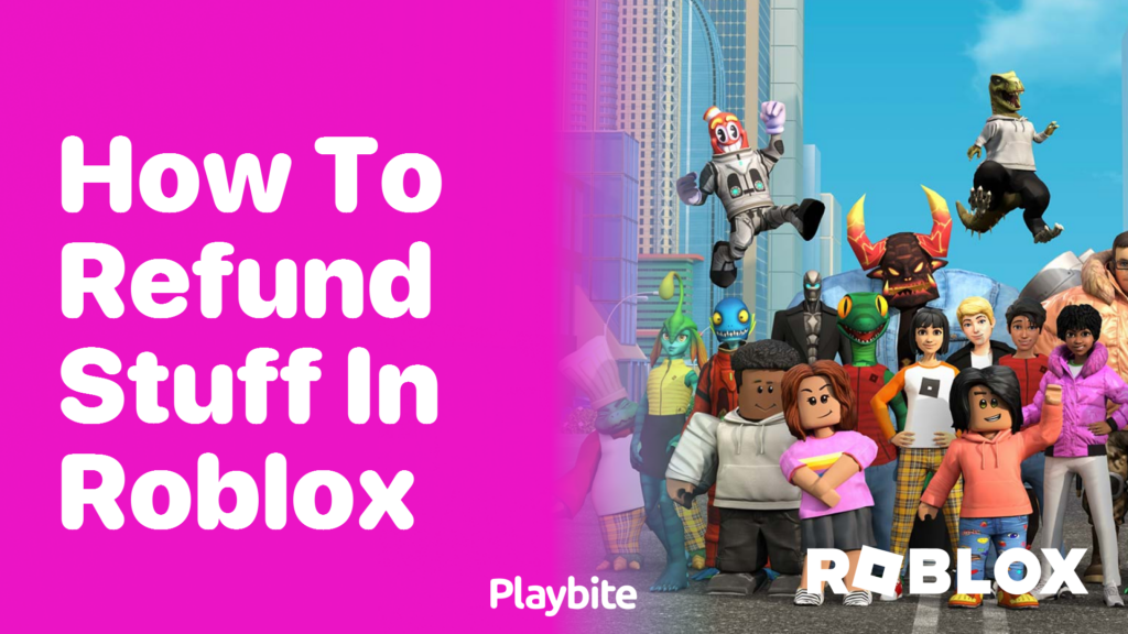 How to Refund Stuff in Roblox: A Quick Guide - Playbite