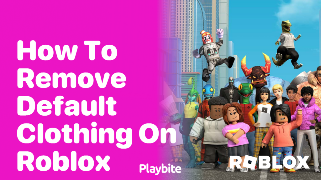How to Remove Default Clothing on Roblox - Playbite