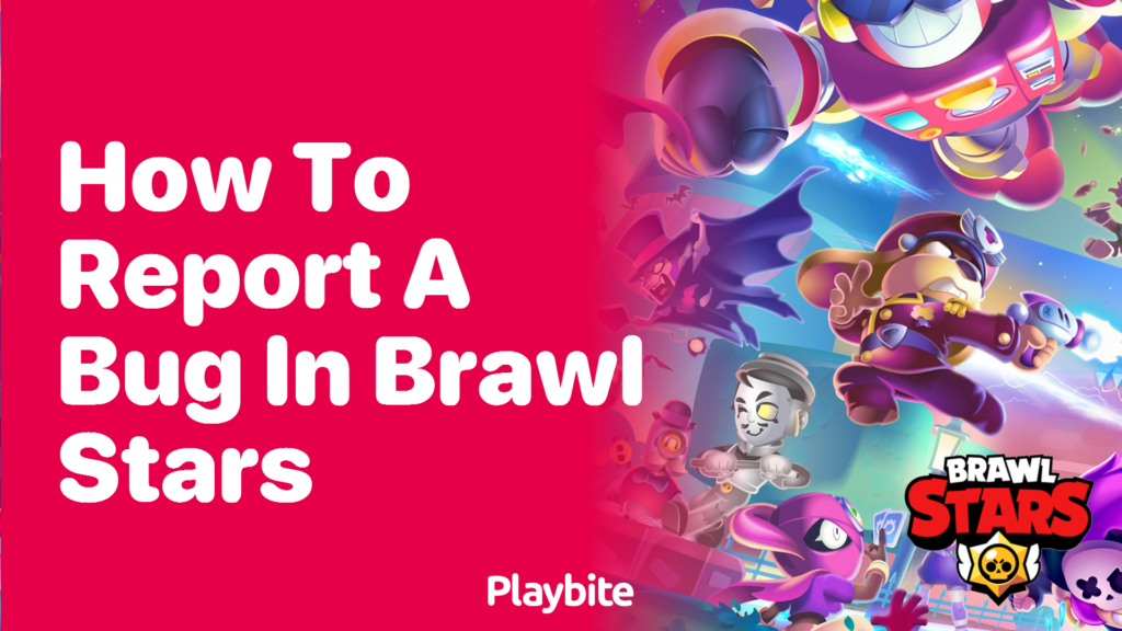 How to Report a Bug in Brawl Stars: Your Quick Guide - Playbite