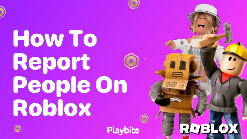 How to Report People on Roblox: A Quick Guide - Playbite
