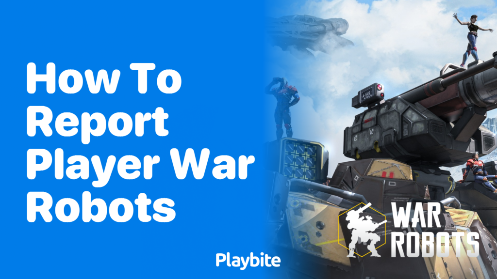 How to Report a Player in War Robots: Step-by-Step Guide - Playbite
