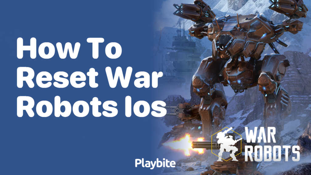 How to Reset War Robots on iOS: A Simple Guide - Playbite